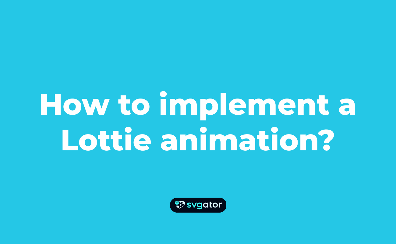 How to implement a Lottie animation | SVGator